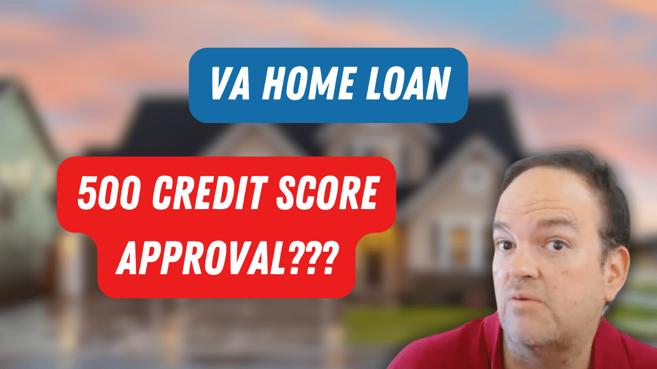 How To Get Approved For A VA Loan With A 500 Credit Score Carlos ...