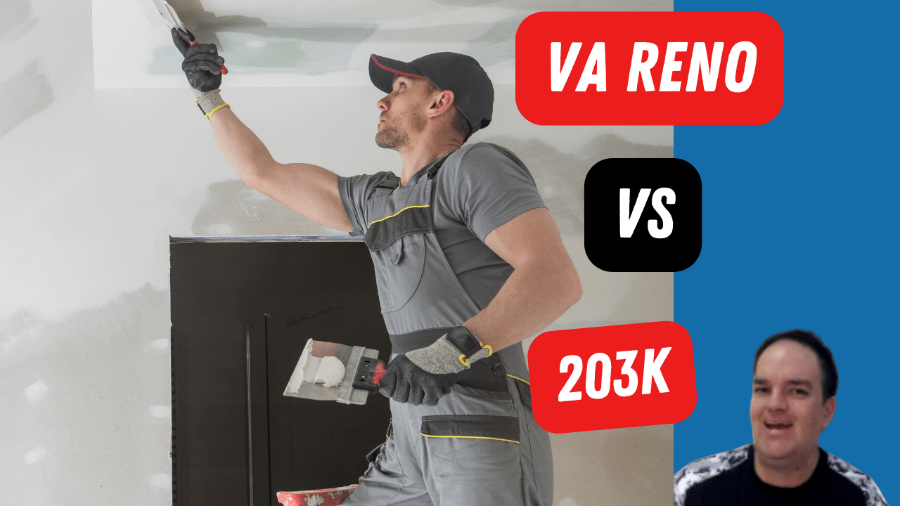 VA Reno vs 203k.....Which Renovation Program Is Best? | Carlos Scarpero ...